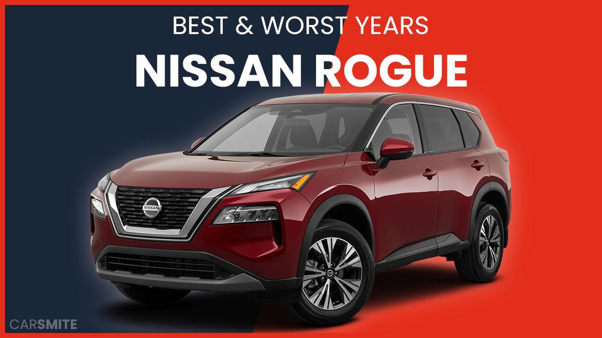 Nissan Rogue Best And Worst Years