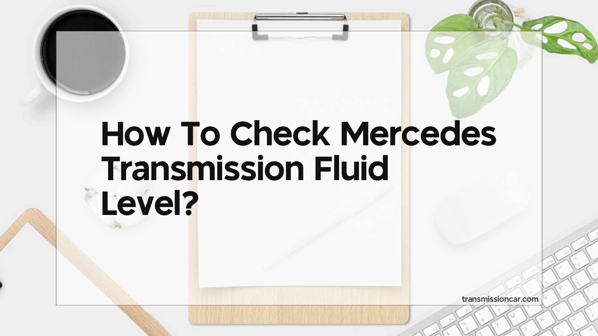 How To Check Your Transmission Fluid Level