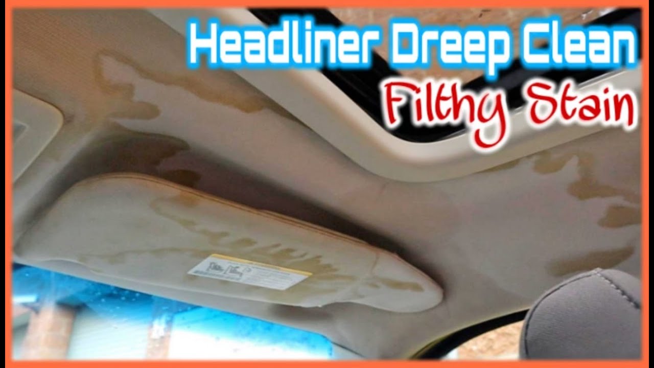 How To Get Stains Out Of Ceiling Of Car