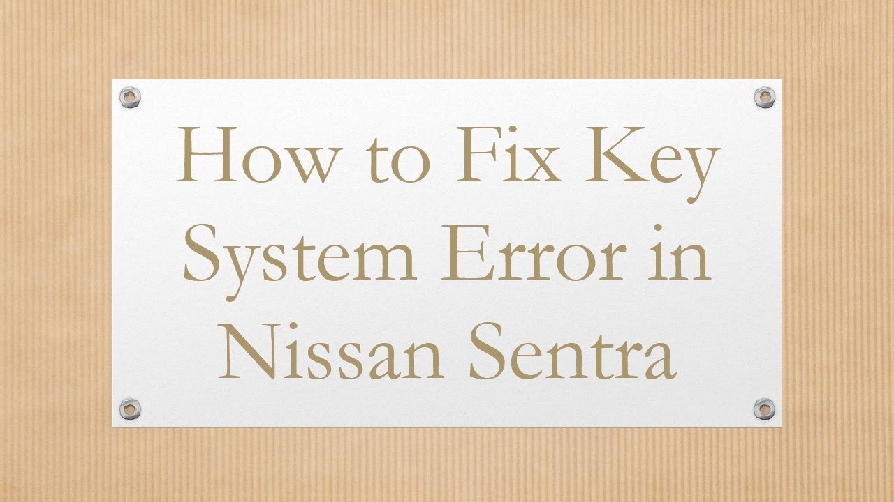 Nissan Sentra Key System Error
