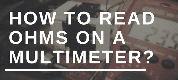 How To Read Ohms On Digital Multimeter