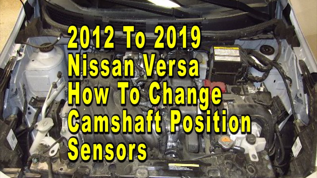 2015 Nissan Versa Camshaft Position Sensor Location