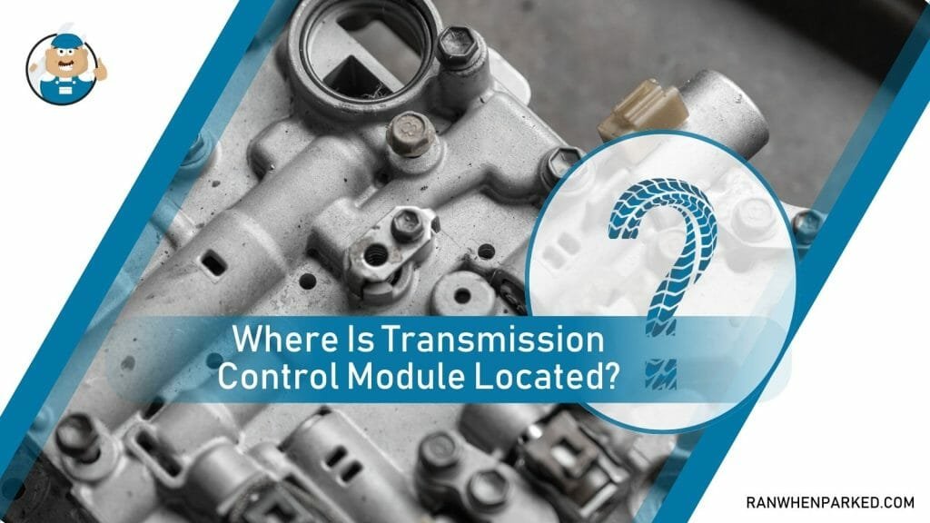 Where Is Transmission Control Module Located